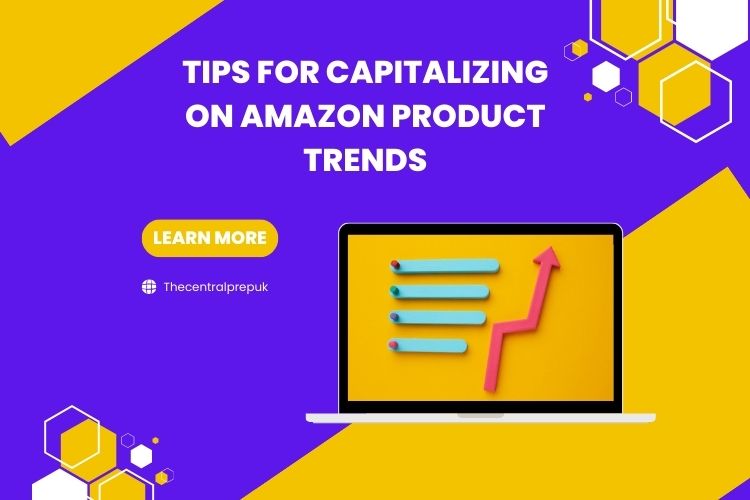 Exploring the Hottest Amazon Product Trends of 2023 - The Central Prep UK